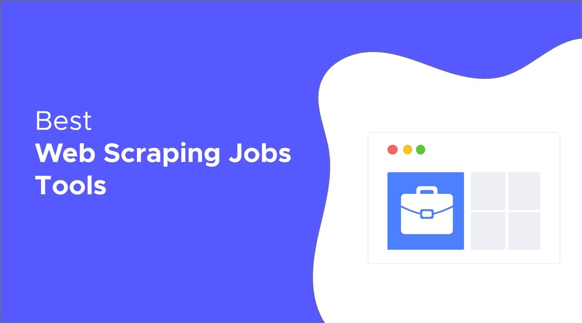 Top 10 Job Scraping Software You Should Consider in 2024